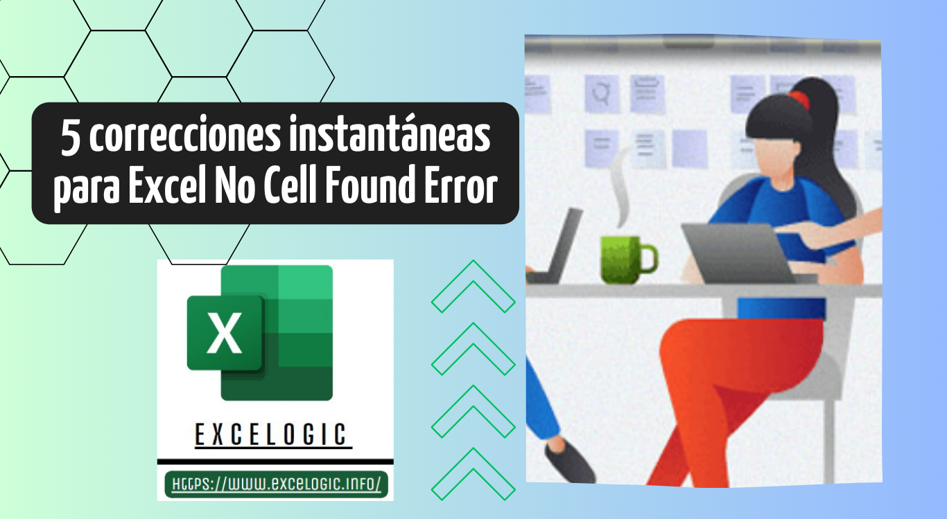 5 correcciones instantáneas para Excel No Cell Found Error 💚