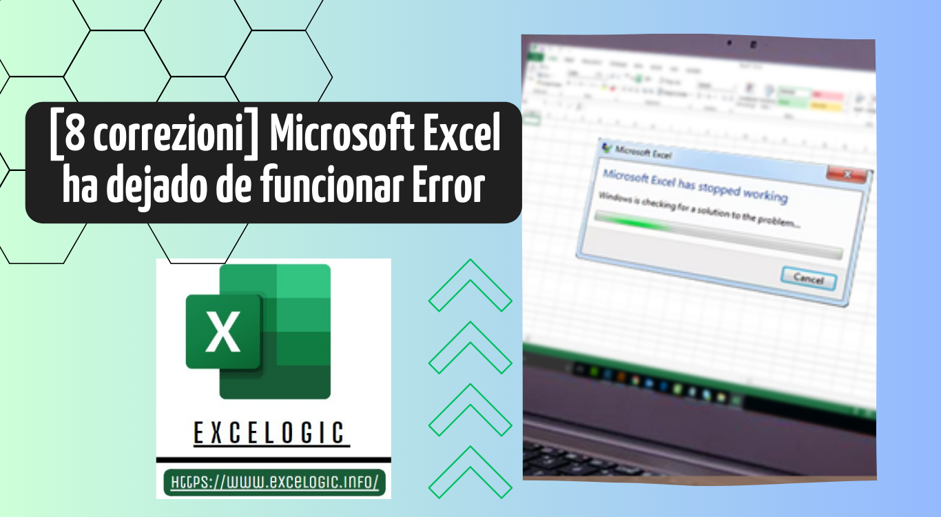 [8 correzioni] Microsoft Excel ha dejado de funcionar Error 💚