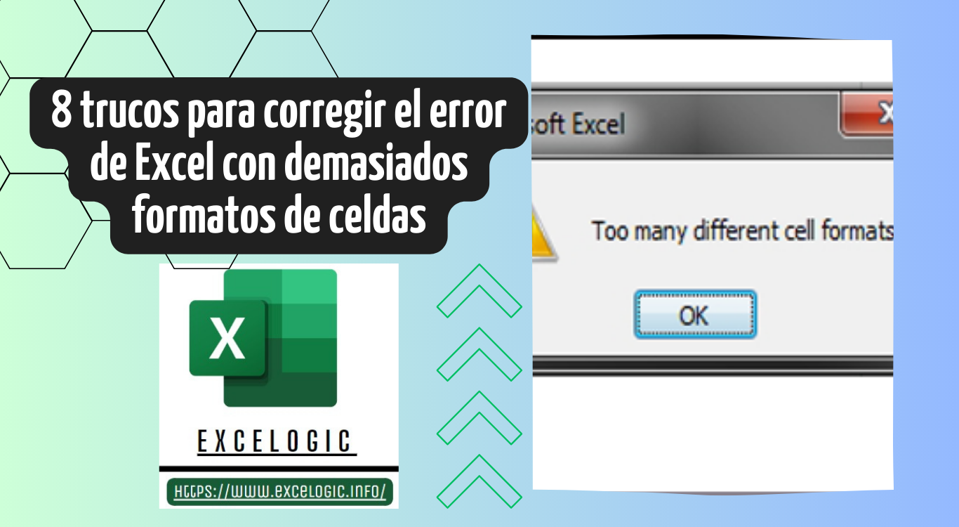 8 trucos para corregir el error de Excel con demasiados formatos de ...