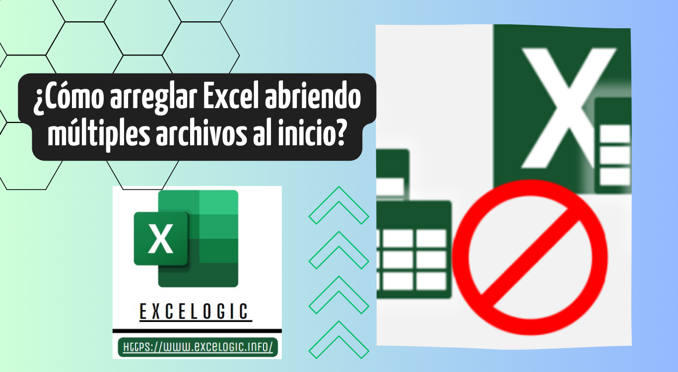 ¿Cómo arreglar Excel abriendo múltiples archivos al inicio? 💚